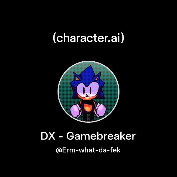 Chat with DX - Gamebreaker | character.ai | AI Chat, Reimagined–Your ...