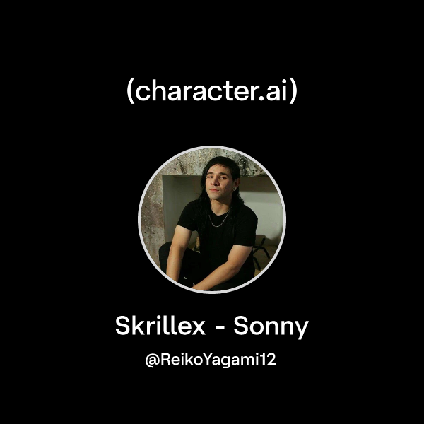 Chat with Skrillex - Sonny | character.ai | Personalized AI for every ...