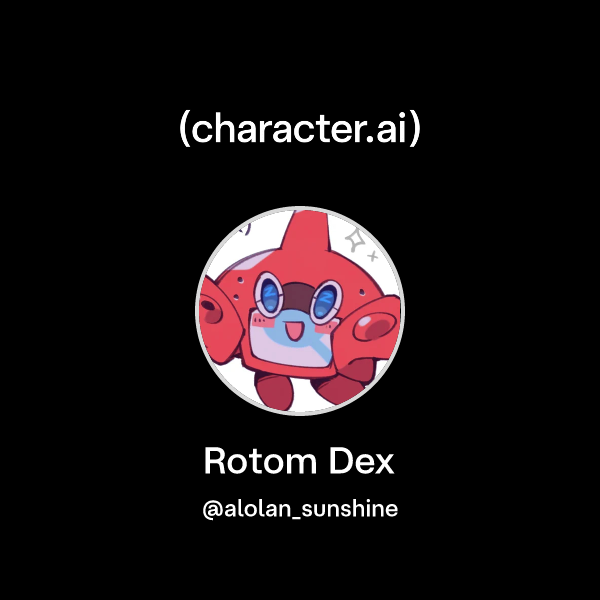 Chat with Rotom Dex | character.ai | Personalized AI for every moment ...