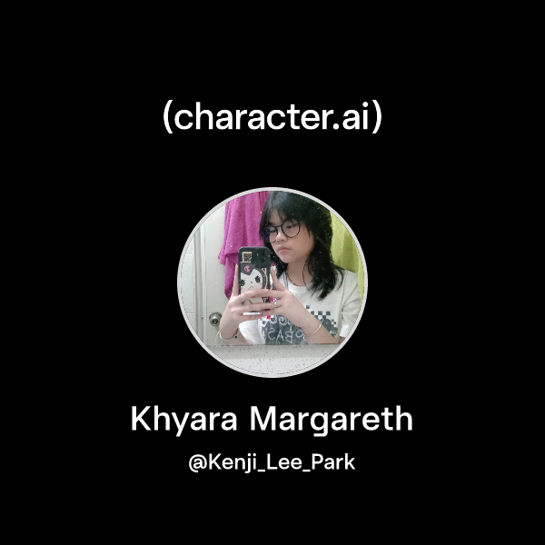 Chat with Khyara Margareth | character.ai | AI Chat, Reimagined–Your Words. Your World.