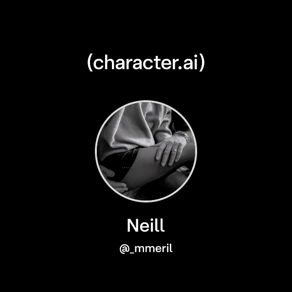 Chat with Neill | character.ai | AI Chat, Reimagined–Your Words. Your ...