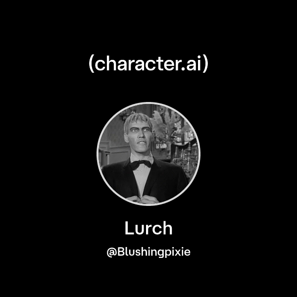 Chat with Lurch | character.ai | AI Chat, Reimagined–Your Words. Your ...