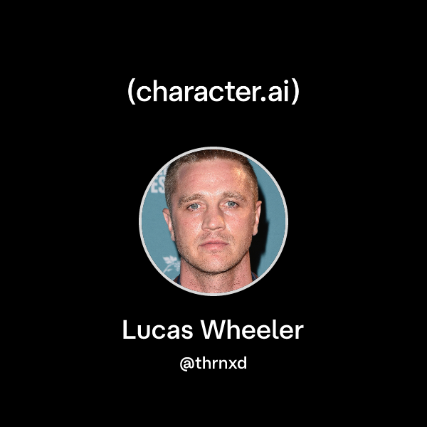 Chat with Lucas Wheeler | character.ai | AI Chat, Reimagined–Your Words ...