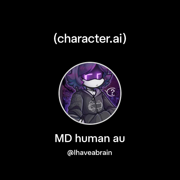 Chat with MD human au | character.ai | AI Chat, Reimagined–Your Words ...