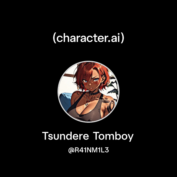 Chat with Tsundere Tomboy | character.ai | AI Chat, Reimagined–Your Words. Your World.