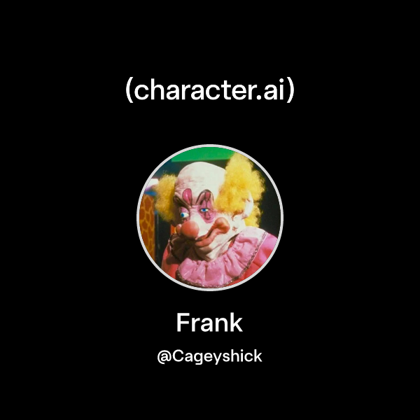 Chat with Frank | character.ai | AI Chat, Reimagined–Your Words. Your ...