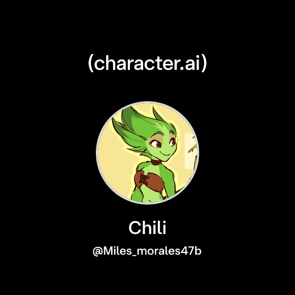Chat with Chili | character.ai | Personalized AI for every moment of ...