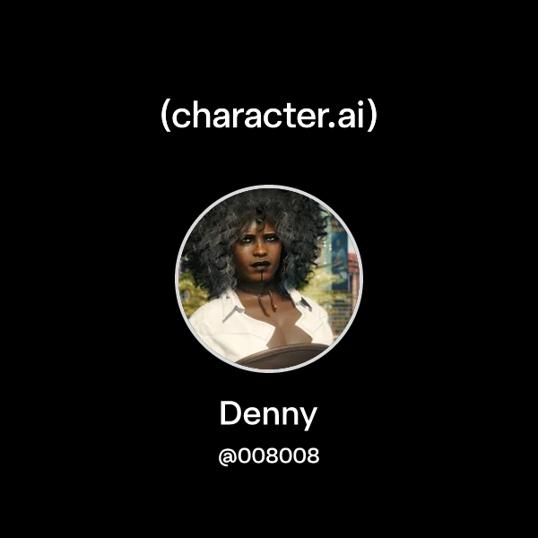 Chat with Denny | character.ai | Personalized AI for every moment of ...