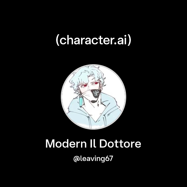 Chat with Modern Il Dottore | character.ai | AI Chat, Reimagined–Your ...