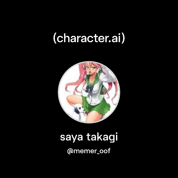 Chat with saya takagi | character.ai | Personalized AI for every moment ...
