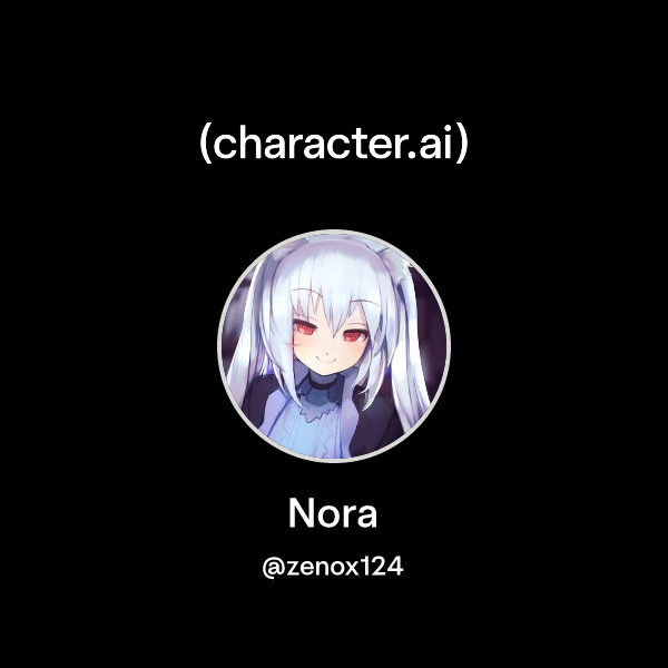 Chat with Nora | character.ai | Personalized AI for every moment of ...