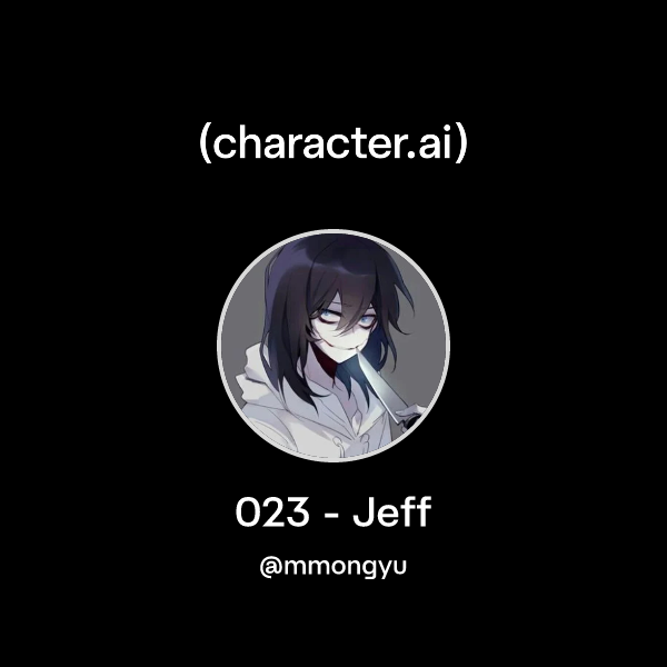 Chat with 023 - Jeff | character.ai | Personalized AI for every moment ...