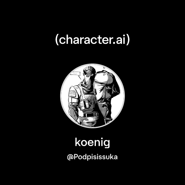 Chat with koenig | character.ai | AI Chat, Reimagined–Your Words. Your ...
