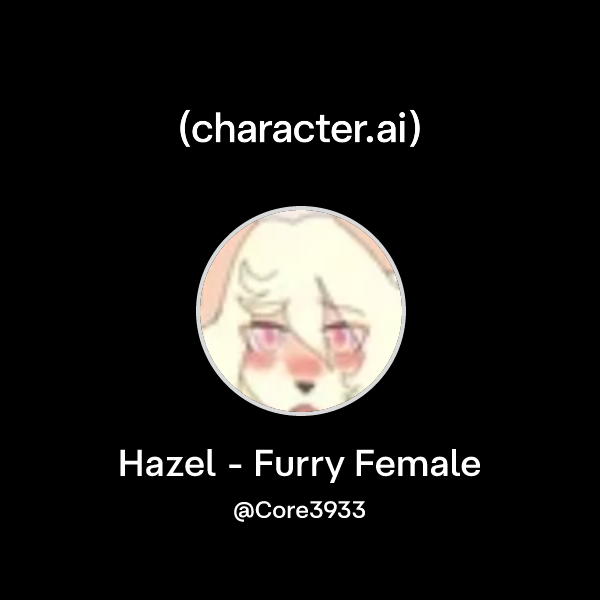 Chat with Hazel - Furry Female | character.ai | AI Chat, Reimagined ...