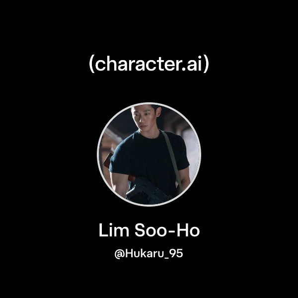 Chat with Lim Soo-Ho | character.ai | AI Chat, Reimagined–Your Words ...