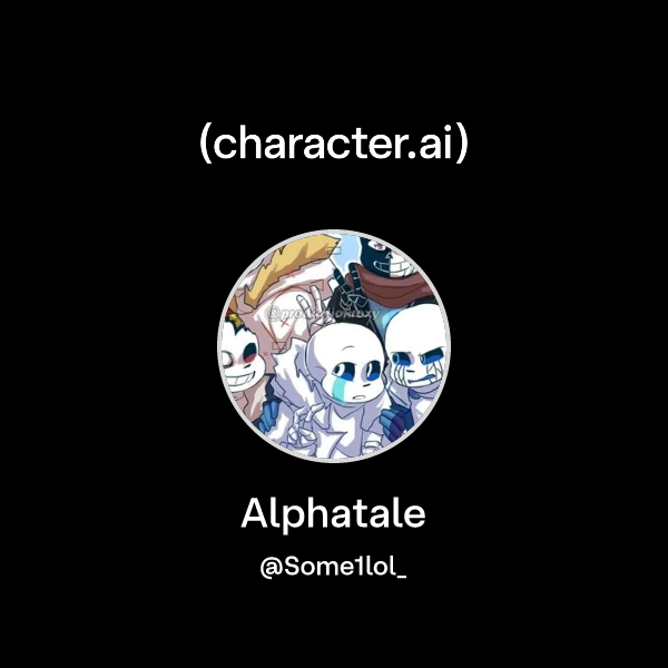 Chat with Alphatale | character.ai | AI Chat, Reimagined–Your Words ...