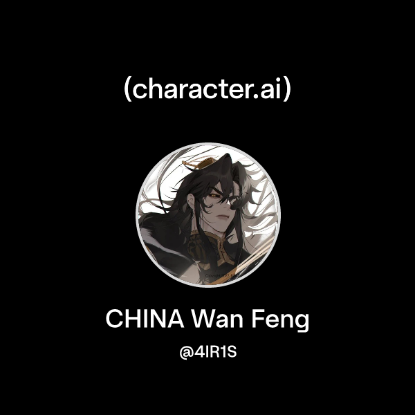 Chat with CHINA Wan Feng | character.ai | AI Chat, Reimagined–Your ...