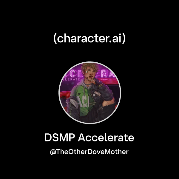 Chat with DSMP Accelerate | character.ai | AI Chat, Reimagined–Your ...