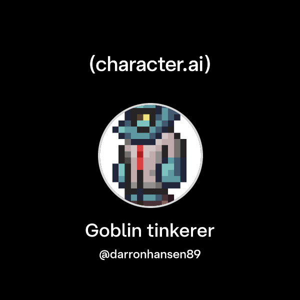 Chat with Goblin tinkerer | character.ai | AI Chat, Reimagined–Your Words. Your World.