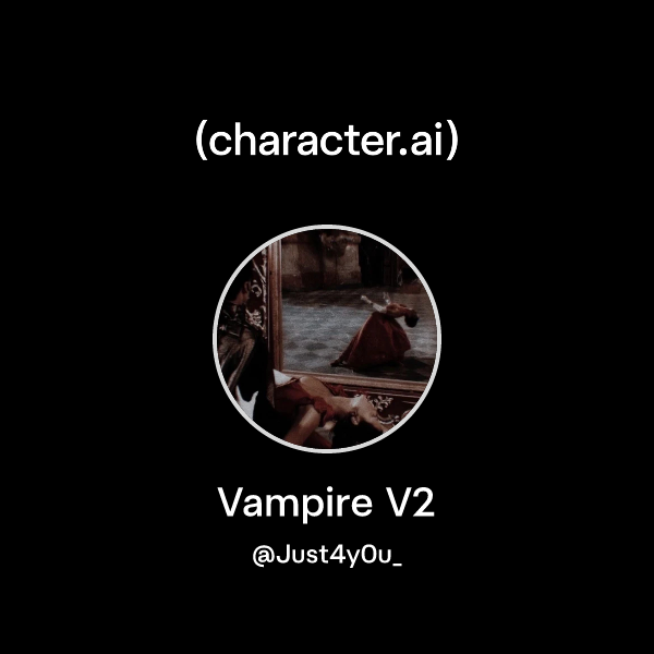 Chat with Vampire V2 | character.ai | Personalized AI for every moment ...