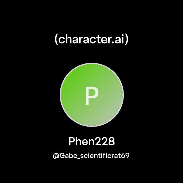 Chat with Phen228 | character.ai | Personalized AI for every moment of ...
