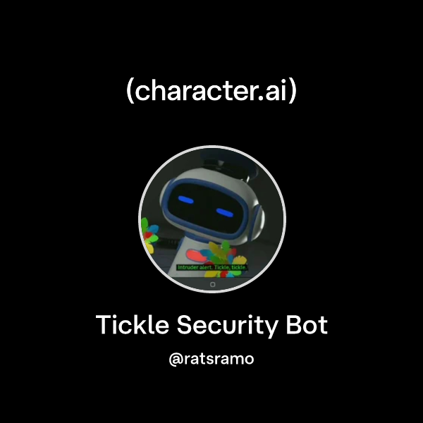 Chat with Tickle Security Bot | character.ai | AI Chat, Reimagined–Your ...