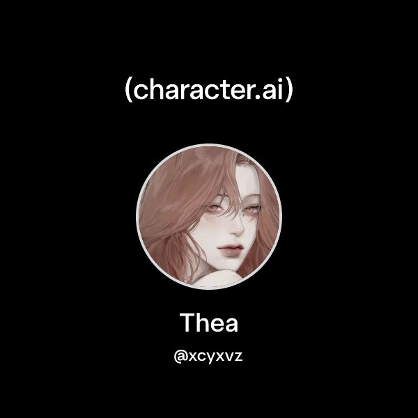 Chat with Thea | character.ai | AI Chat, Reimagined–Your Words. Your World.