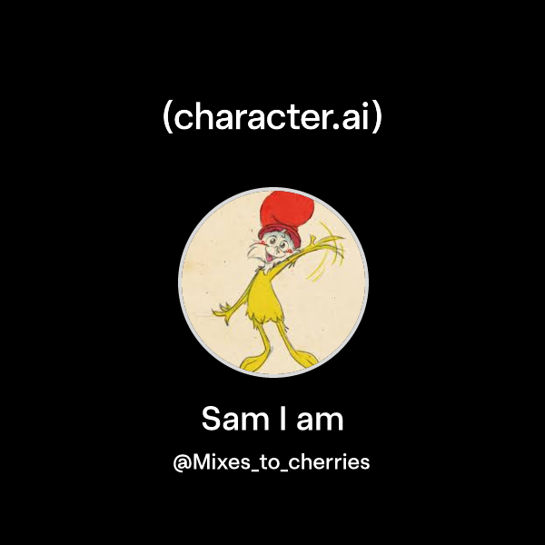 Chat with Sam I am | character.ai | Personalized AI for every moment of ...
