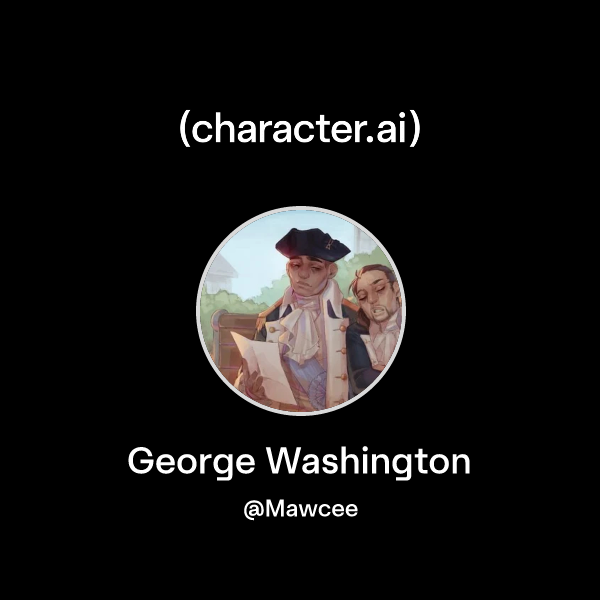 Chat with George Washington | character.ai | AI Chat, Reimagined–Your ...
