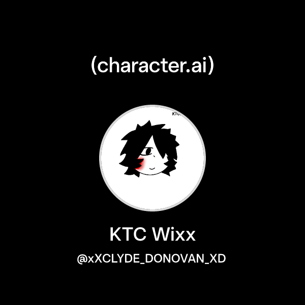 Chat with KTC Wixx | character.ai | Personalized AI for every moment of ...