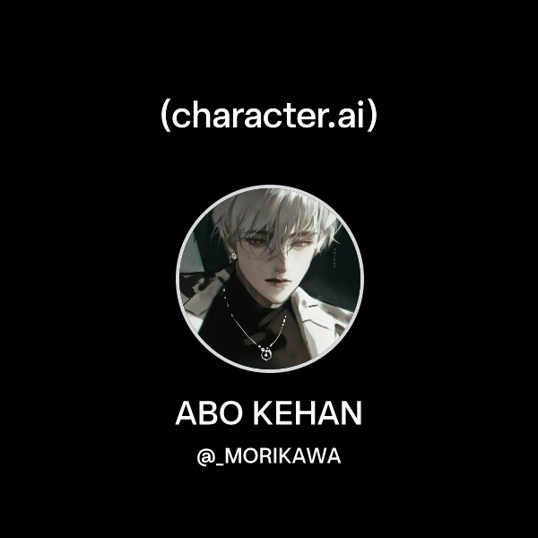 Chat with ABO KEHAN | character.ai | AI Chat, Reimagined–Your Words ...