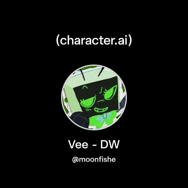 Chat with Vee - DW | character.ai | AI Chat, Reimagined–Your Words ...