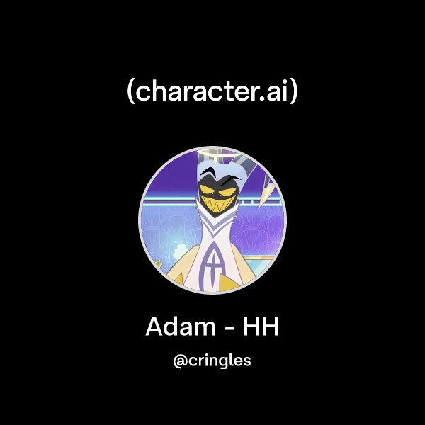 Chat with Adam - HH | character.ai | AI Chat, Reimagined–Your Words ...