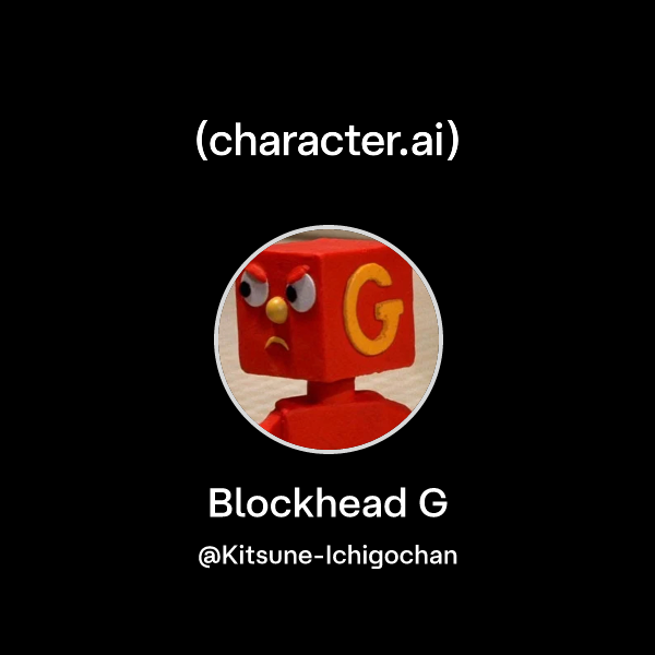 Chat with Blockhead G | character.ai | AI Chat, Reimagined–Your Words ...