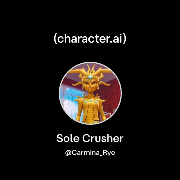 Chat with Sole Crusher | character.ai | AI Chat, Reimagined–Your Words ...