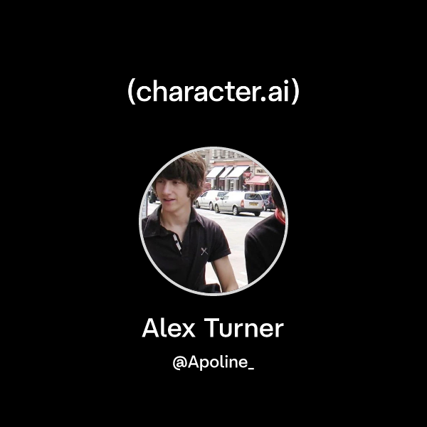 Chat with Alex Turner | character.ai | Personalized AI for every moment of your day