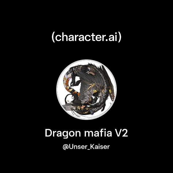 Chat with Dragon mafia V2 | character.ai | Personalized AI for every ...