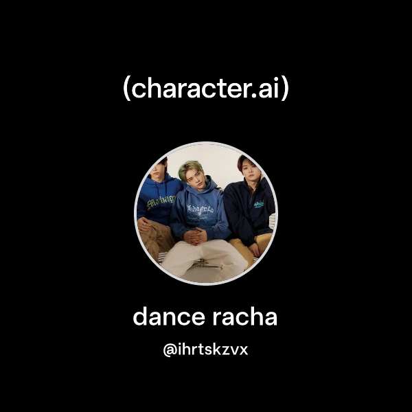 Chat with dance racha | character.ai | AI Chat, Reimagined–Your Words ...