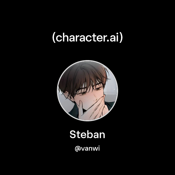 Chat with Steban | character.ai | Personalized AI for every moment of ...
