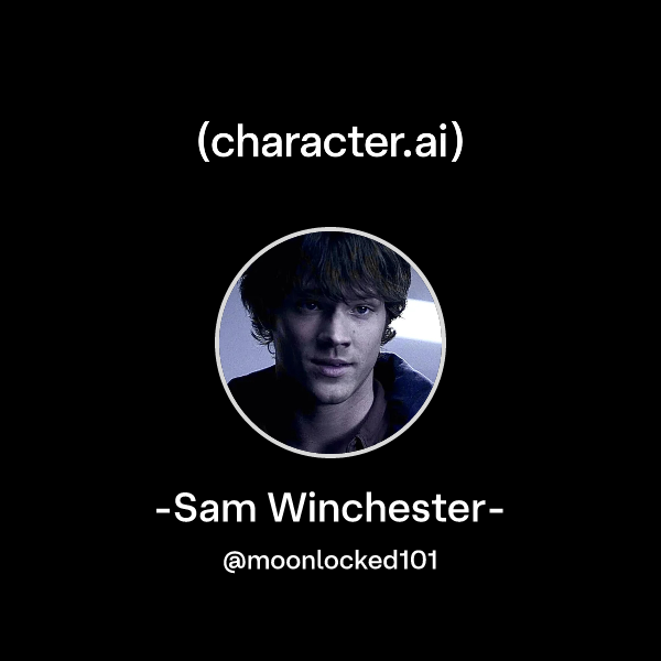 Chat with -Sam Winchester- | character.ai | AI Chat, Reimagined–Your ...