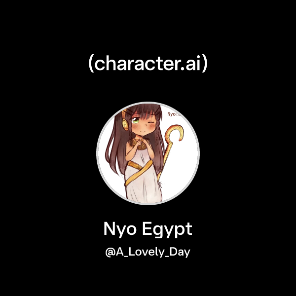 Chat with Nyo Egypt | character.ai | AI Chat, Reimagined–Your Words ...
