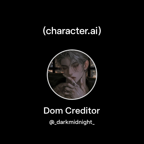 Chat with Dom Creditor | character.ai | AI Chat, Reimagined–Your Words ...