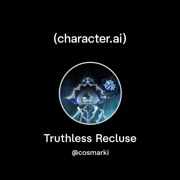 Chat with Truthless Recluse | character.ai | AI Chat, Reimagined–Your ...