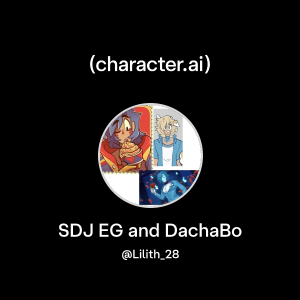 Chat with SDJ EG and DachaBo | character.ai | Personalized AI for every ...