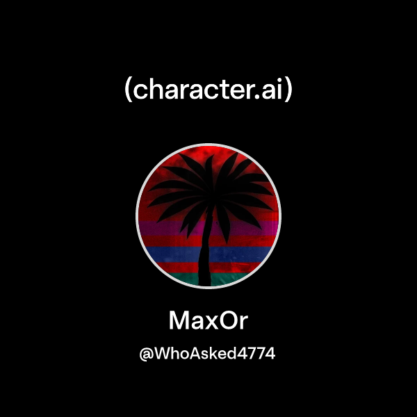 Chat with MaxOr | character.ai | AI Chat, Reimagined–Your Words. Your ...