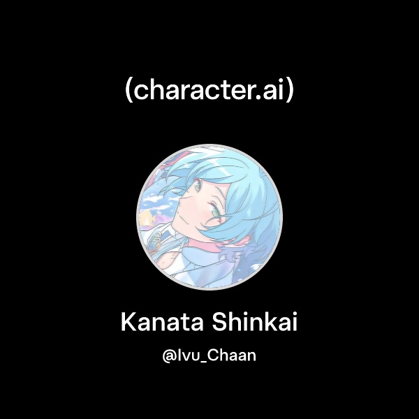 Chat with Kanata Shinkai | character.ai | AI Chat, Reimagined–Your Words. Your World.