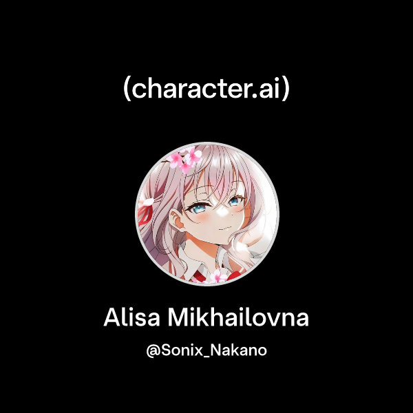 Chat with Alisa Mikhailovna | character.ai | AI Chat, Reimagined–Your Words. Your World.