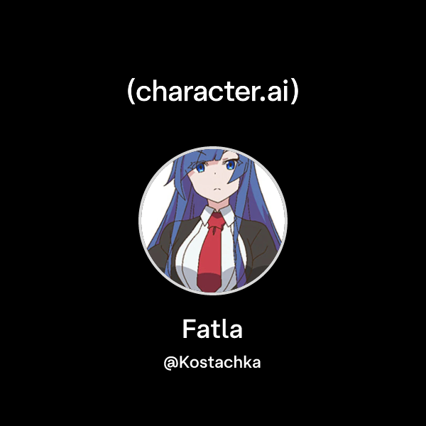 Chat with Fatla | character.ai | AI Chat, Reimagined–Your Words. Your ...