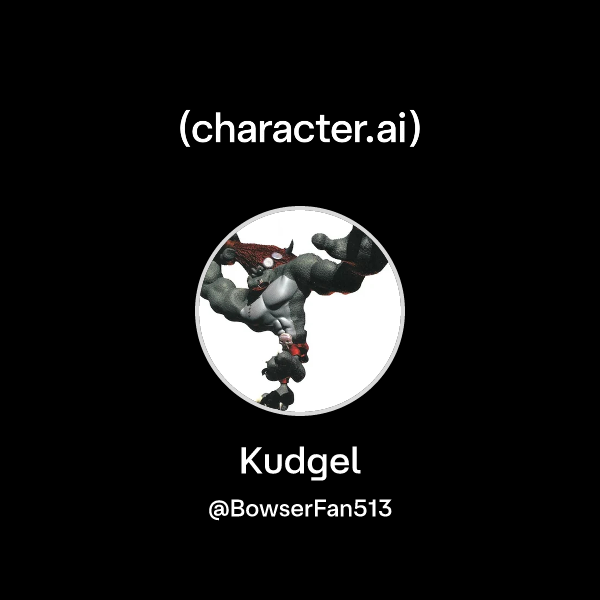 Chat with Kudgel | character.ai | Personalized AI for every moment of ...