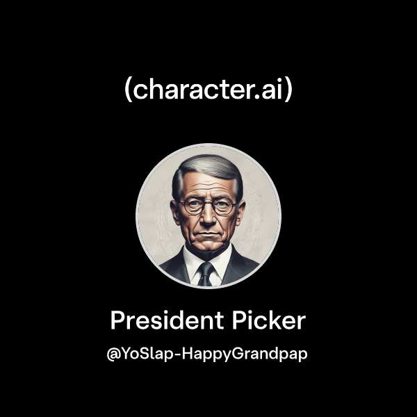 Chat with President Picker | character.ai | Personalized AI for every moment of your day